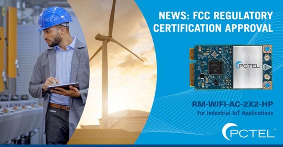 PCTEL Receives FCC Regulatory Certification for New Industrial IoT ...