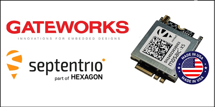 Gateworks Partners with Septentrio to Deliver High-Accuracy GNSS for ...