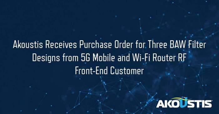 Akoustis Receives Order for Three BAW Filter Designs from a 5G Mobile ...