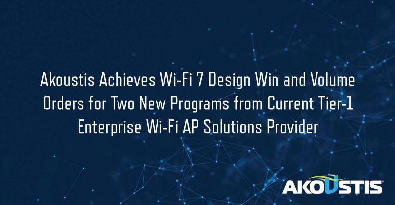 Akoustis' Patented XBAW Filters Selected for New Programs by Leading ...