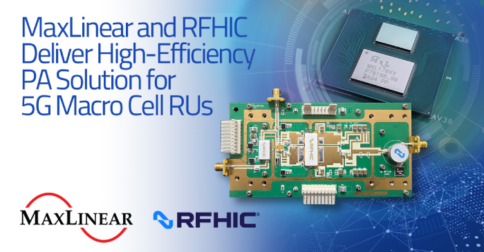 MaxLinear and RFHIC Develop High-Efficiency Power Amplifier Solution ...