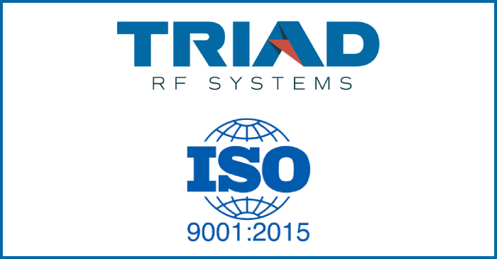 Triad RF Systems Acheives ISO 9001:2015 Certification