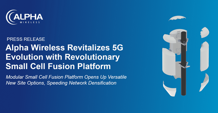 Alpha Wireless Introduces 5G Small Cell Fusion Platform to Speed Up and ...